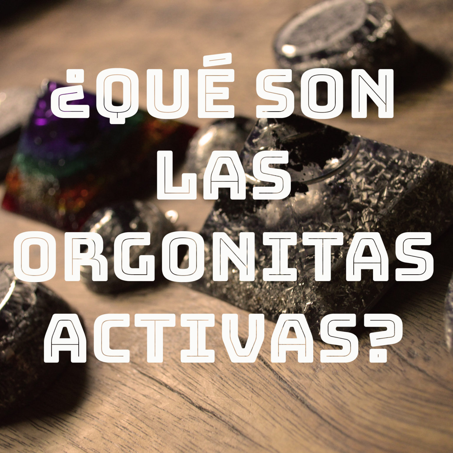 ¿Qué son las orgonitas activas? - AMEBAGLAM